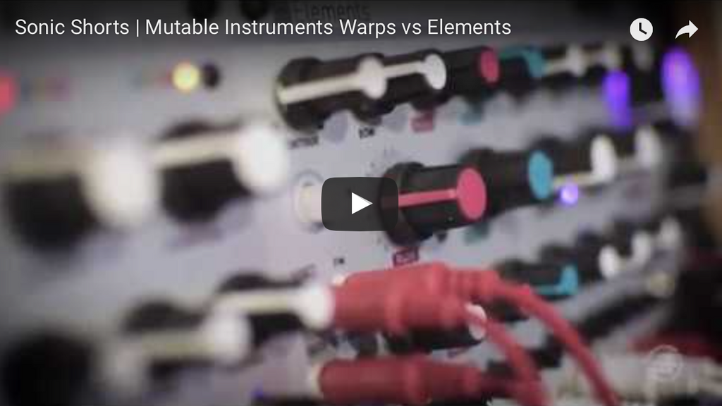 Sonic Shorts | Mutable Instruments Warps vs Elements – Animato Audio